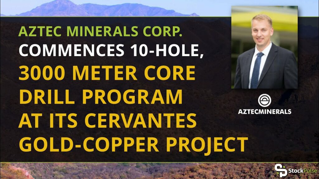 Aztec Minerals Commences 10-hole, 3000 meter Core Drill Program at its ...