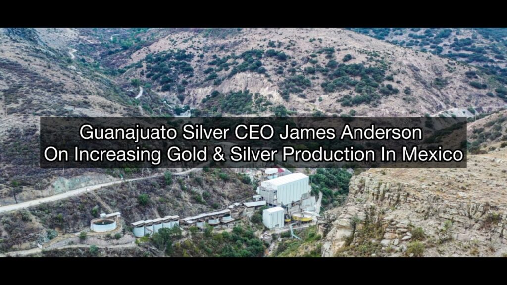 Guanajuato Silver CEO James Anderson On Achieving A New Gold/Silver ...